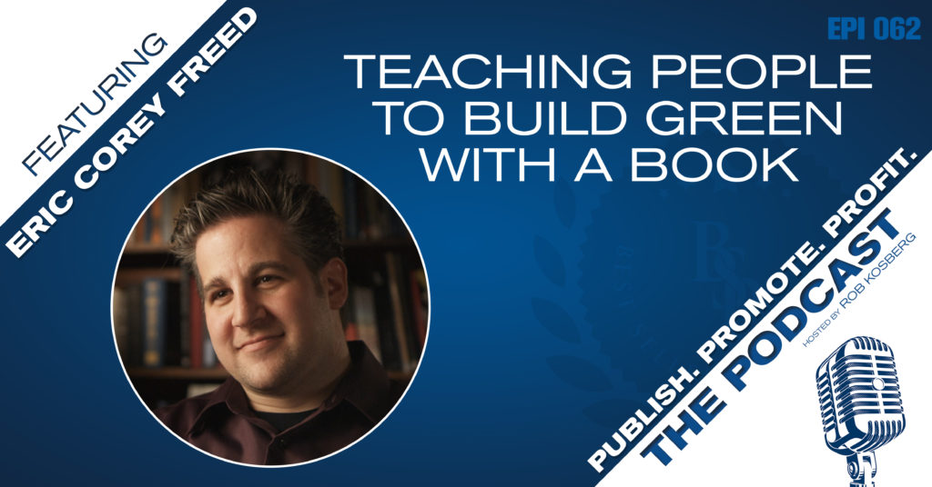 Teaching People to Build Green with a Book featuring Eric Corey Freed ...