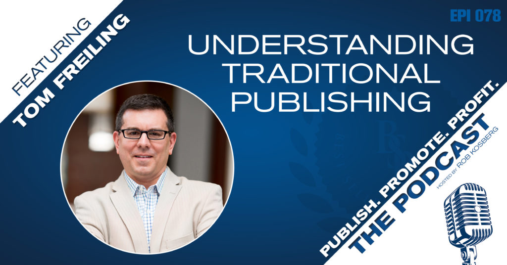 Understanding Traditional Publishing featuring Tom Freiling | Best Seller Publishing
