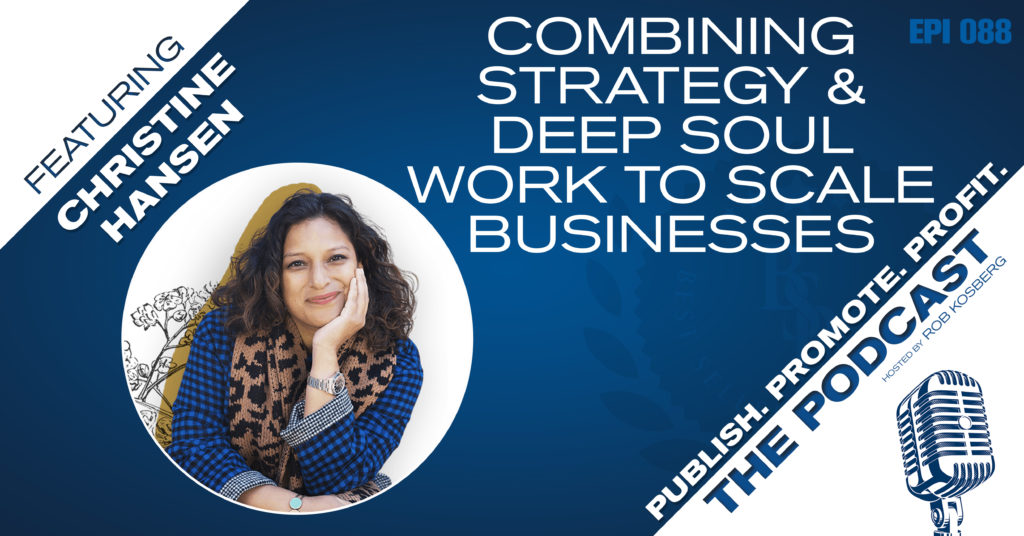 Combining Strategy and Deep Soul Work to Scale Businesses featuring ...